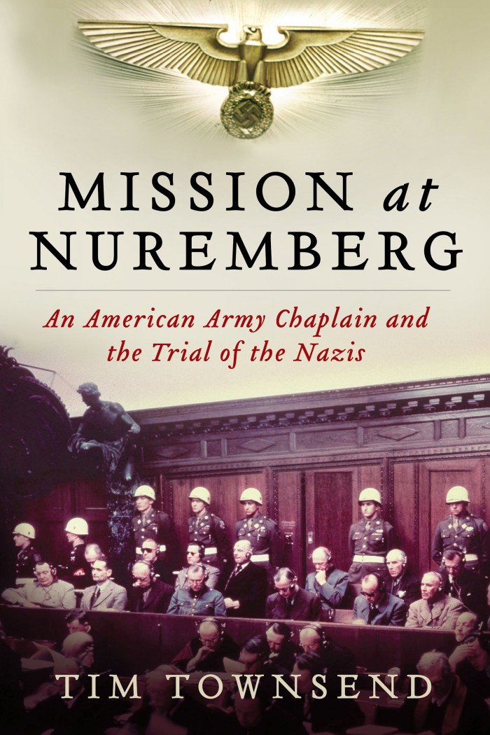 Interview with Tim Townsend, Author of Mission at Nuremberg | War ...