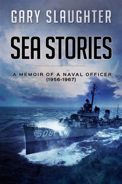 "Sea Stories - A Memoir of a Naval Officer" - Review by Mark Barnes ...