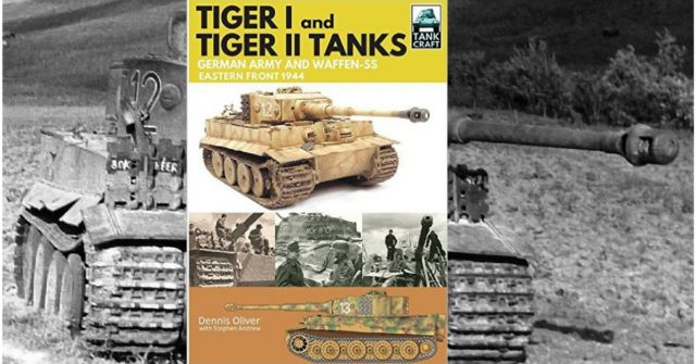 "Tiger I and Tiger II Tanks" - Review By Mark Barnes | War History Online