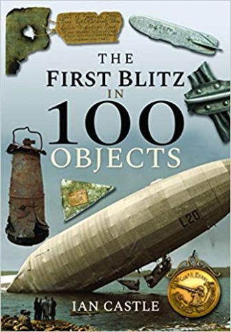The First Blitz In 100 Objects - Review by Mark Barnes | War History Online